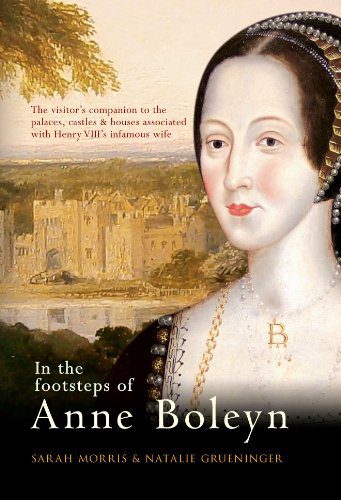 In the Footsteps of Anne Boleyn by Morris & Grueninger